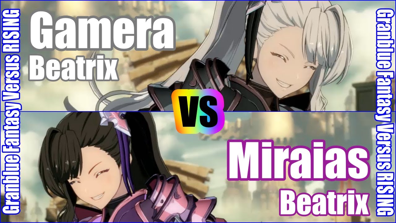 GBVSR] (4K) Granblue Fantasy Versus Rising Rank match Gamera (Beatrix ...