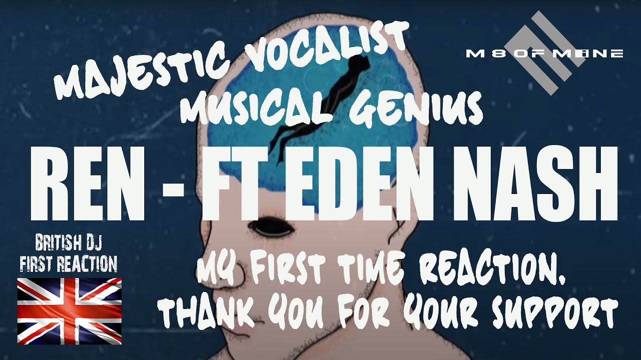 Ren - Ocean FT Eden Nash. DJ/Producer first time reaction. (VOICES LIKE ...