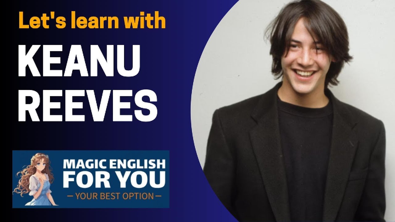 Let's learn with "Keanu Reeves" | English Speaking Practice | Action ...