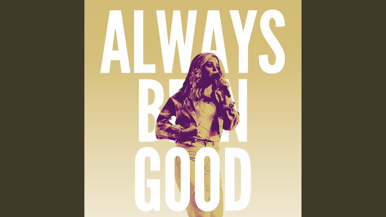 Always Been Good - YouTube