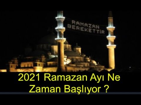 2021 Ramazan Ayı Ne Zaman Başlıyor ?