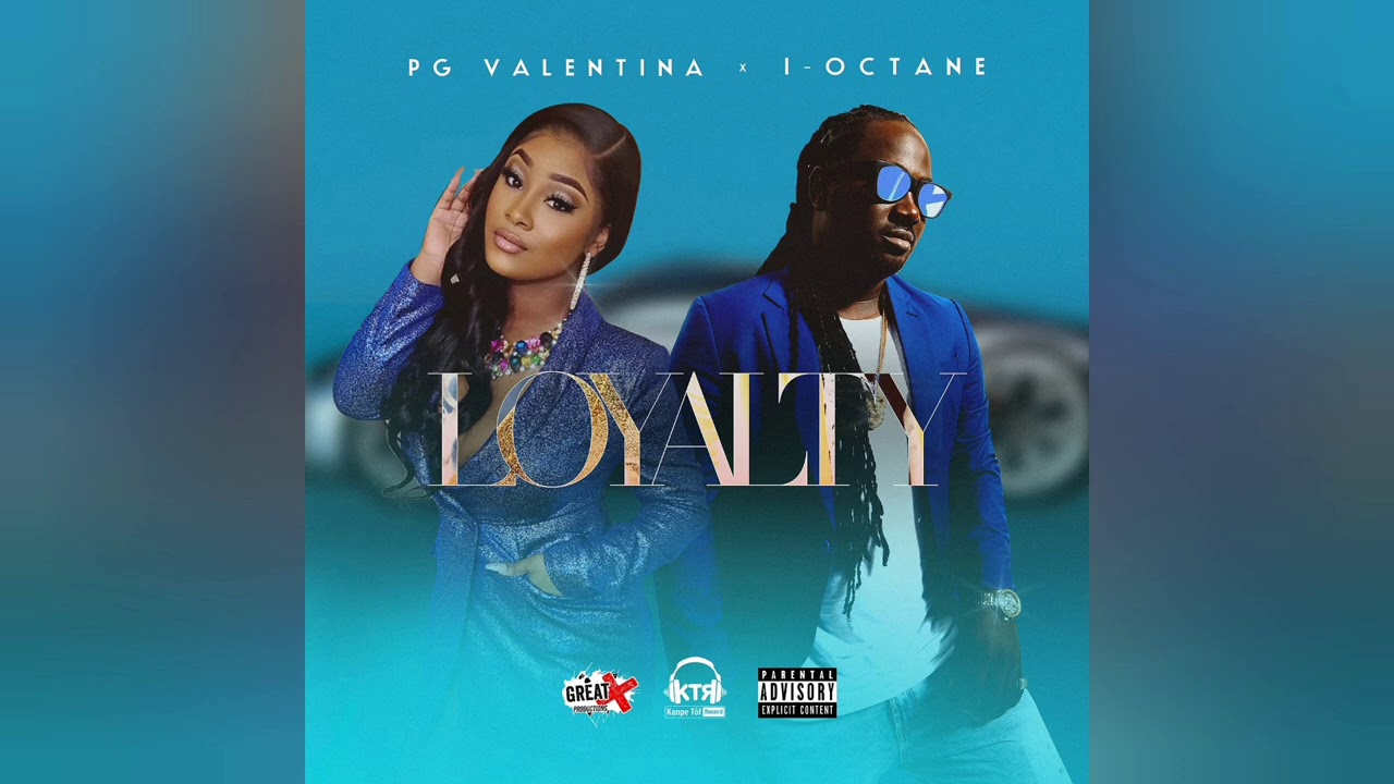 I-Octane Ft PG Valentina - Loyalty (Official Audio) January 2021 - YouTube