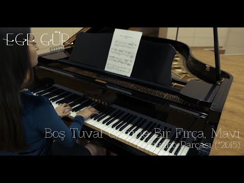 EGE GÜR - Boş Tuval Üstüne Bir Fırça, Mavi | 10 Piyano Parçası (*2015)