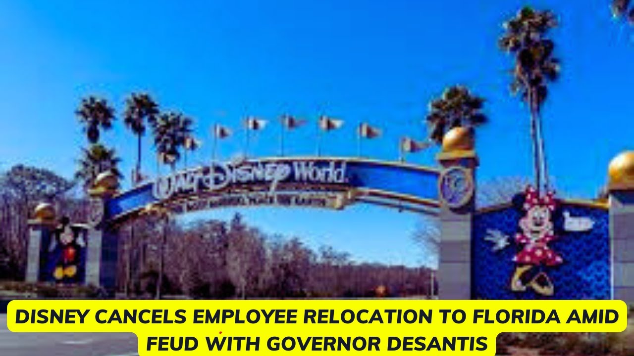 Disney Cancels Employee Relocation to Florida Amid Feud with Governor ...