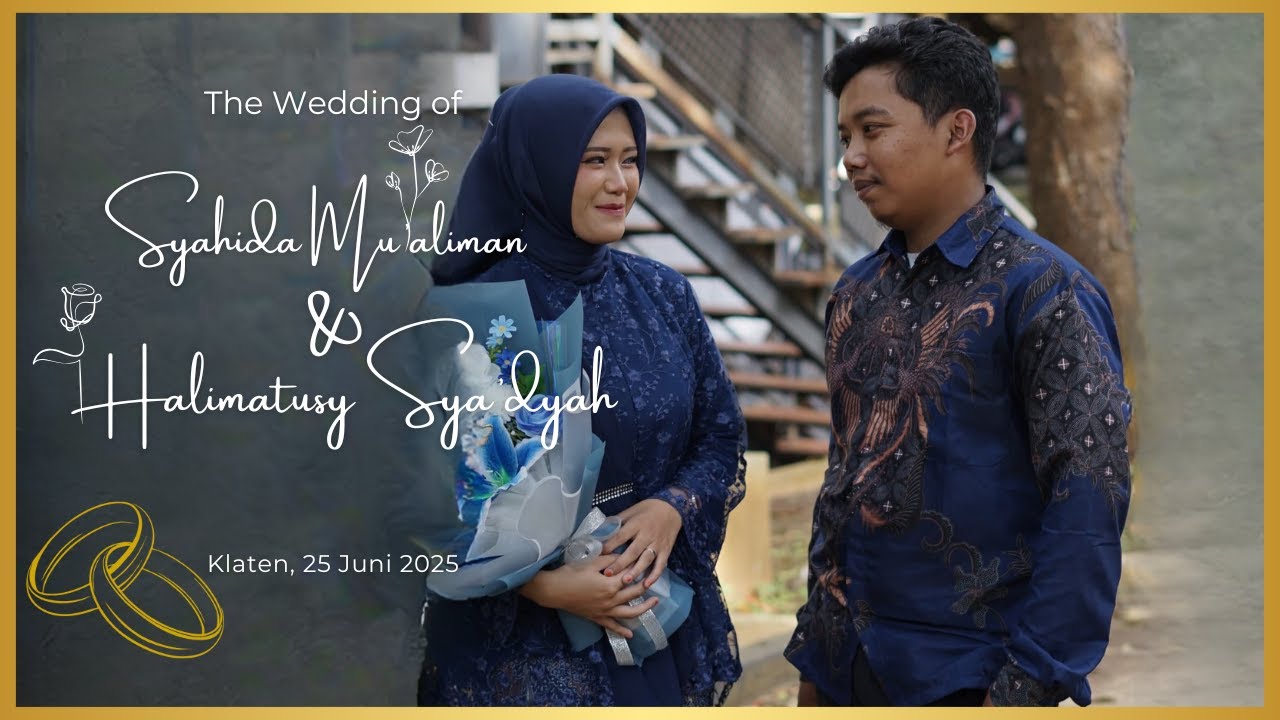 THE WEDDING OF : SYAHIDA MU'ALIMAN & HALIMATUSY SYA'DYAH - YouTube
