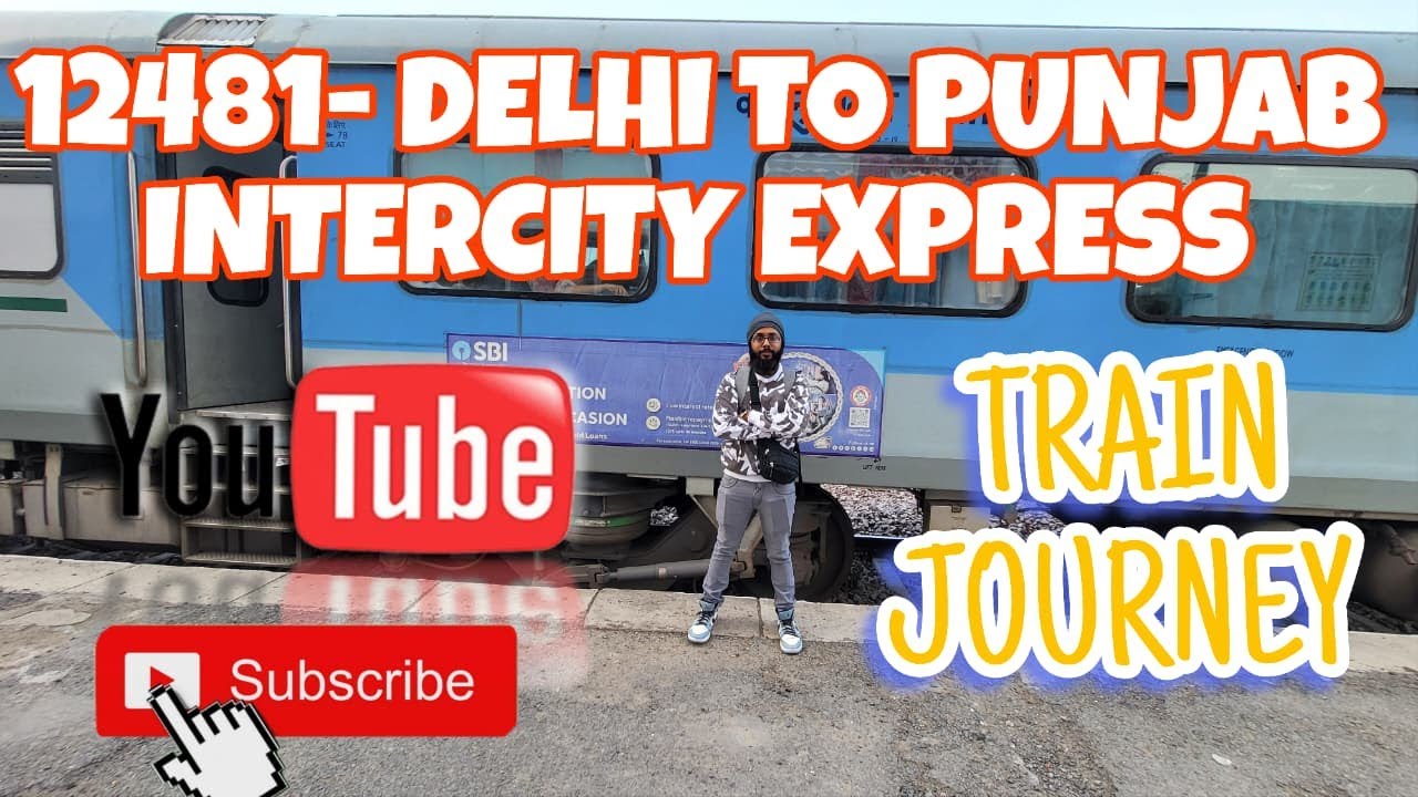 DELHI TO JAKHAL- GANGANAGAR INTERCITY EXPRESS (12481)- TRAIN JOURNEY # ...