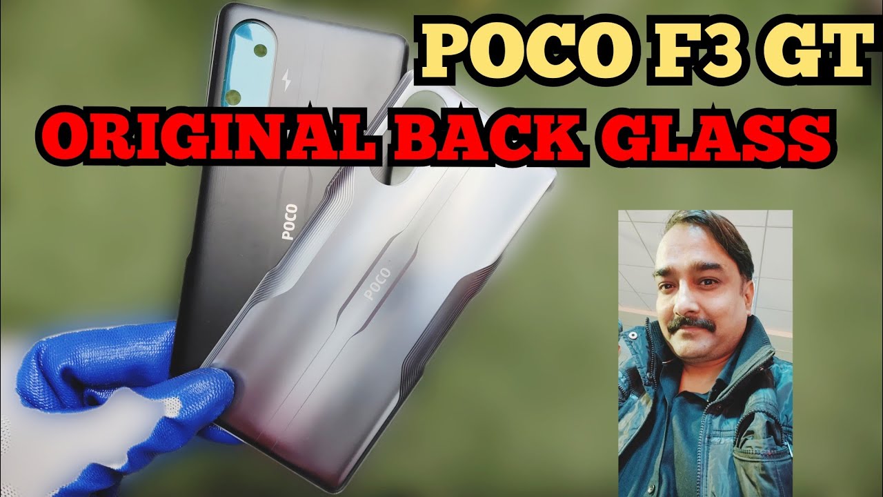 poco f3 gt original back glass/ real cost in market india/ which type ...