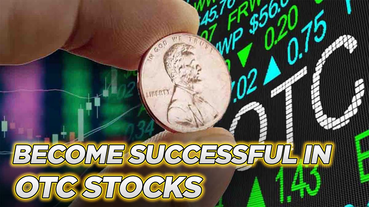 How to Be Successful in Trading and Making Money With OTC Stocks - YouTube