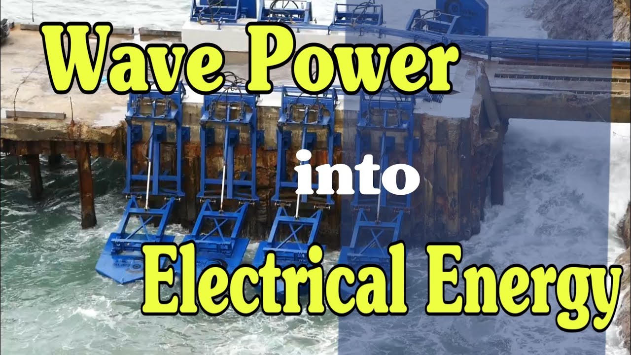 Wave Power into Electrical Energy | Turning the Constant Power of Waves ...