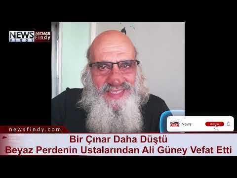 Beyaz Perdenin Çınarlarından Ali Güney Vefat Etti