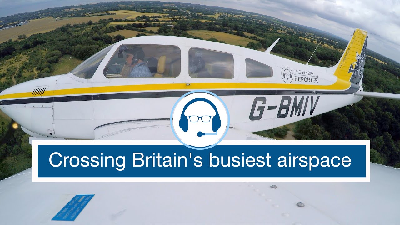 Crossing Britain's busiest airspace - The Flying Reporter - YouTube