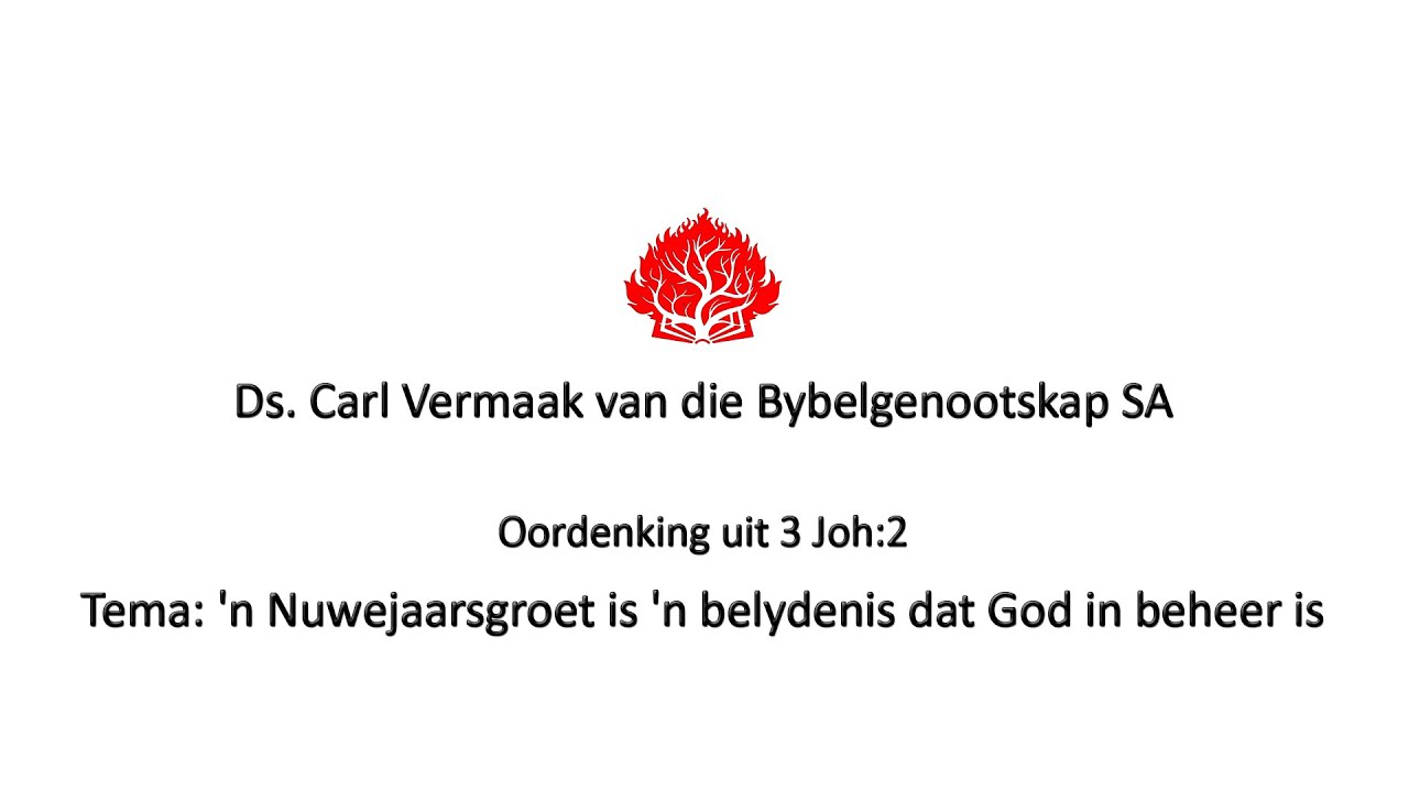 'n Nuwejaarsgroet is 'n belydenis dat God in beheer is - YouTube