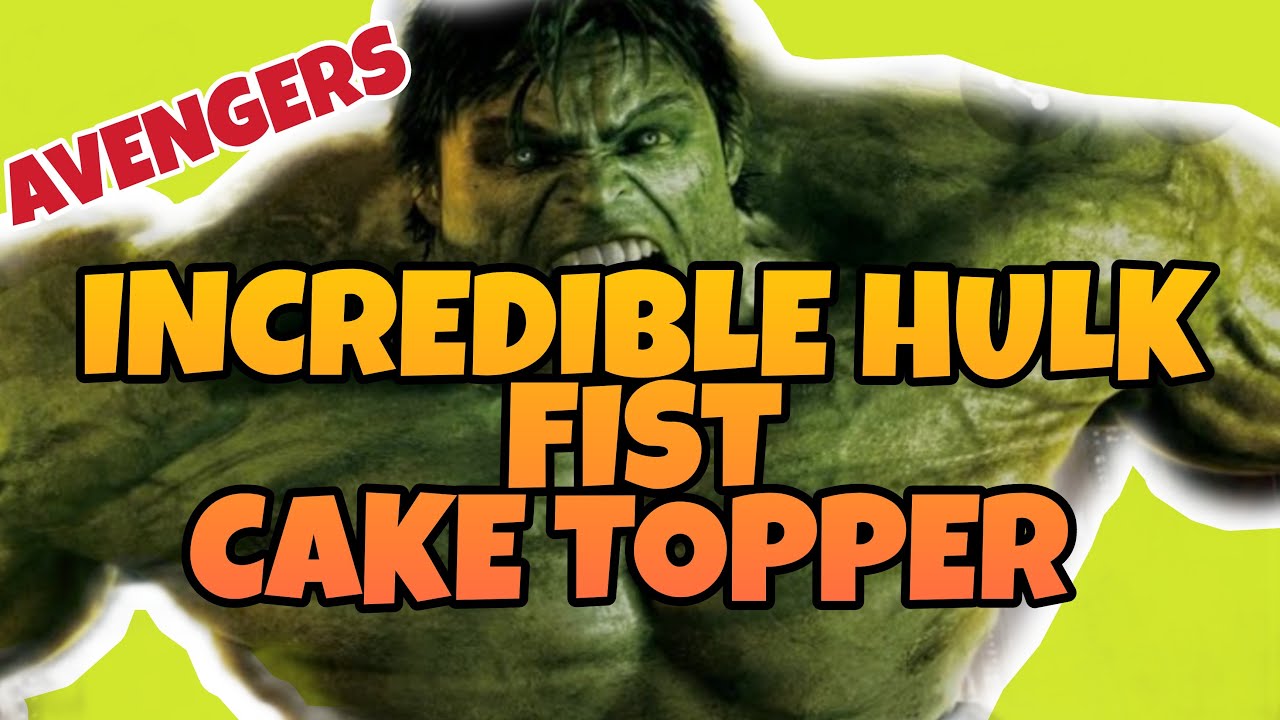 INCREDIBLE HULK FIST CAKE TOPPER AVENGERS - YouTube