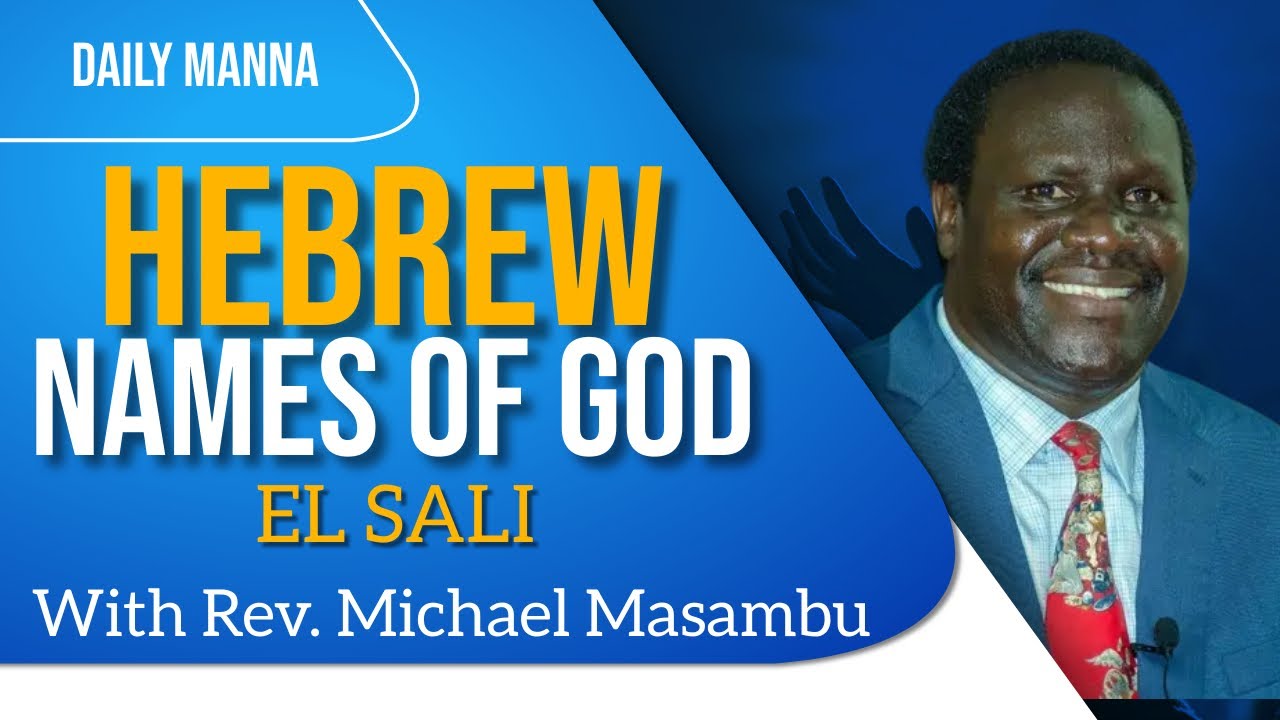 The Hebrew Names of God | El Sali | EP 20 | Rev. Michael Masambu - YouTube