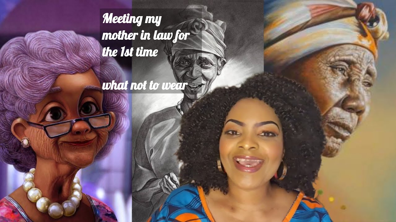 Meeting My African Nigerian Mother In Law To Be What Not To Wear YouTube meeting-my-african-nigerian-mother-in-law-to-be-what-not-to-wear-youtube