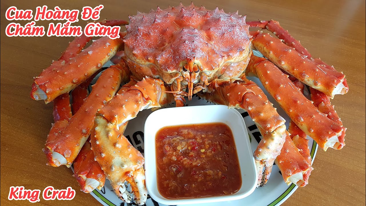 Cua Hoàng Đế | King Crab | Cách làm cua Hoàng Đế hấp chấm mắm gừng siêu ...