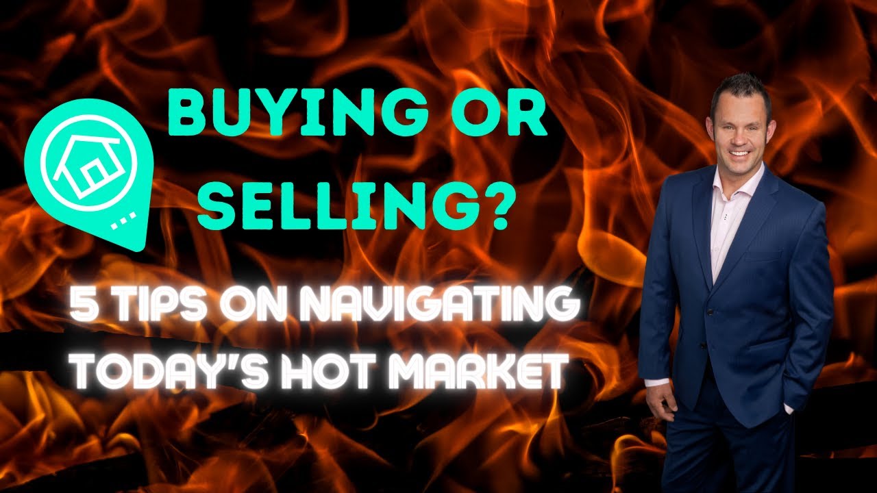 5 Tips on Buying or Selling in Today's Hot Market! - YouTube