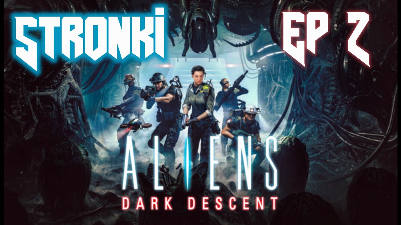 [STRONKI] Aliens: Dark Descent Ep 2 - YouTube