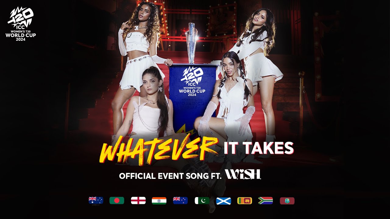 WHATEVER IT TAKES | ICC WOMEN’S T20 WORLD CUP 2024 - OFFICIAL EVENT ...