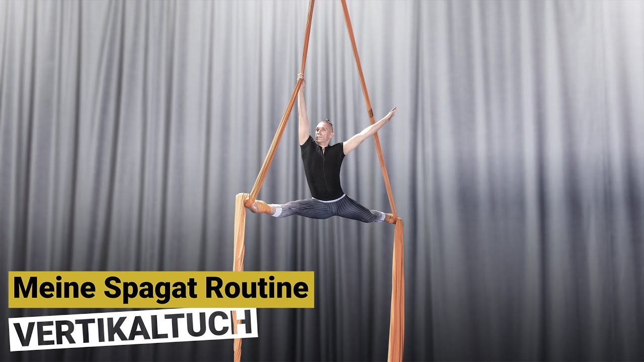 Meine Spagat Routine - Vertikaltuch - YouTube