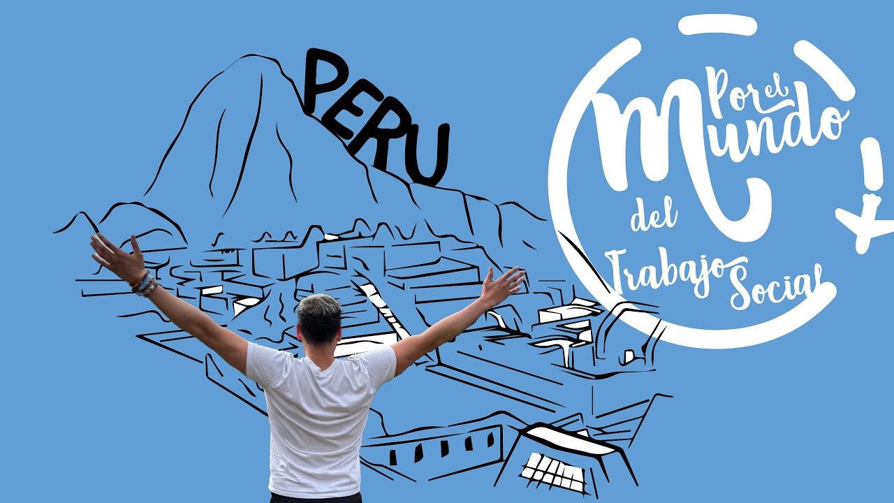 Por el Mundo del Trabajo Social en Perú - YouTube