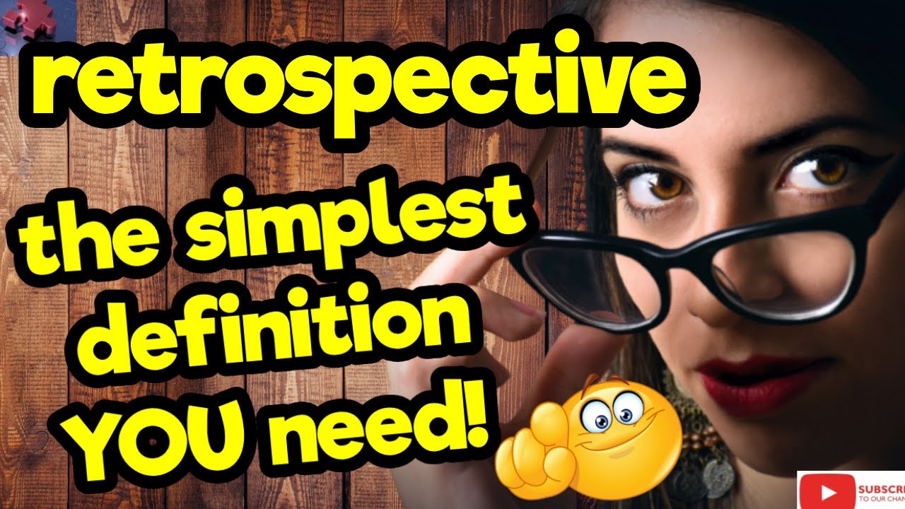 RETROSPECTIVE. The simplest definition YOU need!! #tellsvidetionary ...