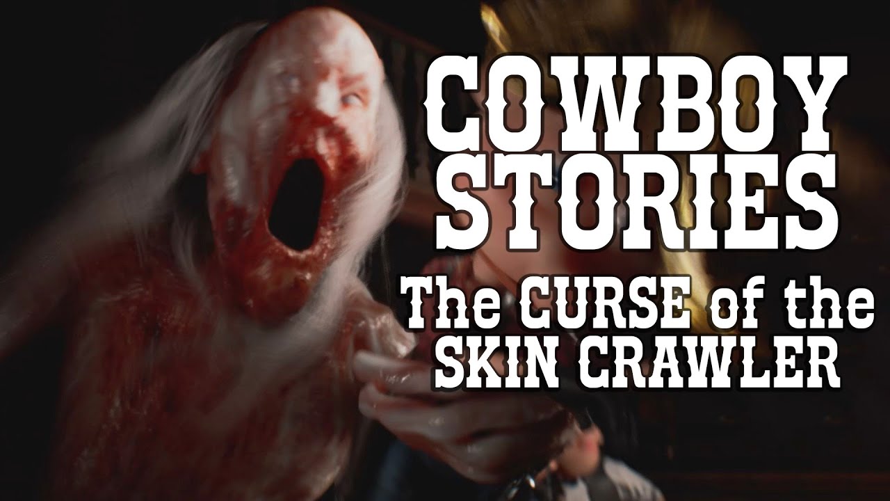 Cowboy Stories - The CURSE of the SKIN CRAWLER - YouTube
