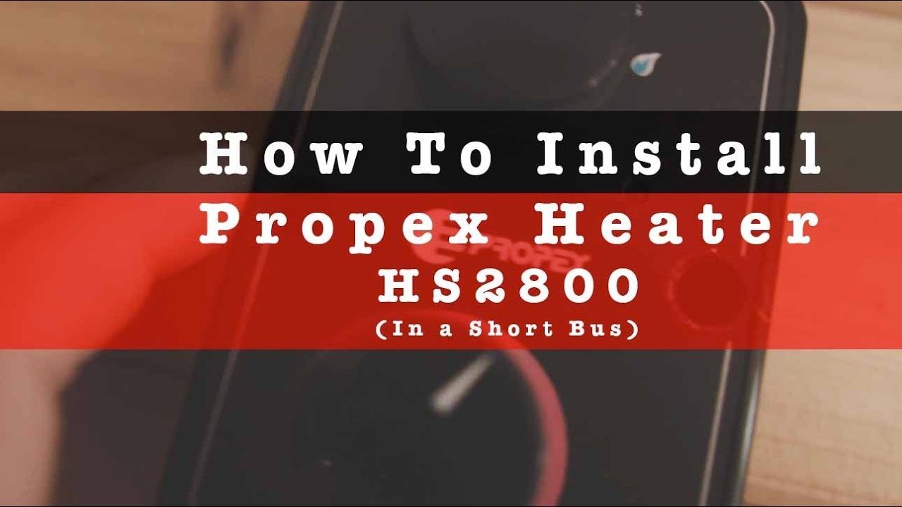 How to Install a Propex Heater HS2800 (In a Short Bus) - YouTube