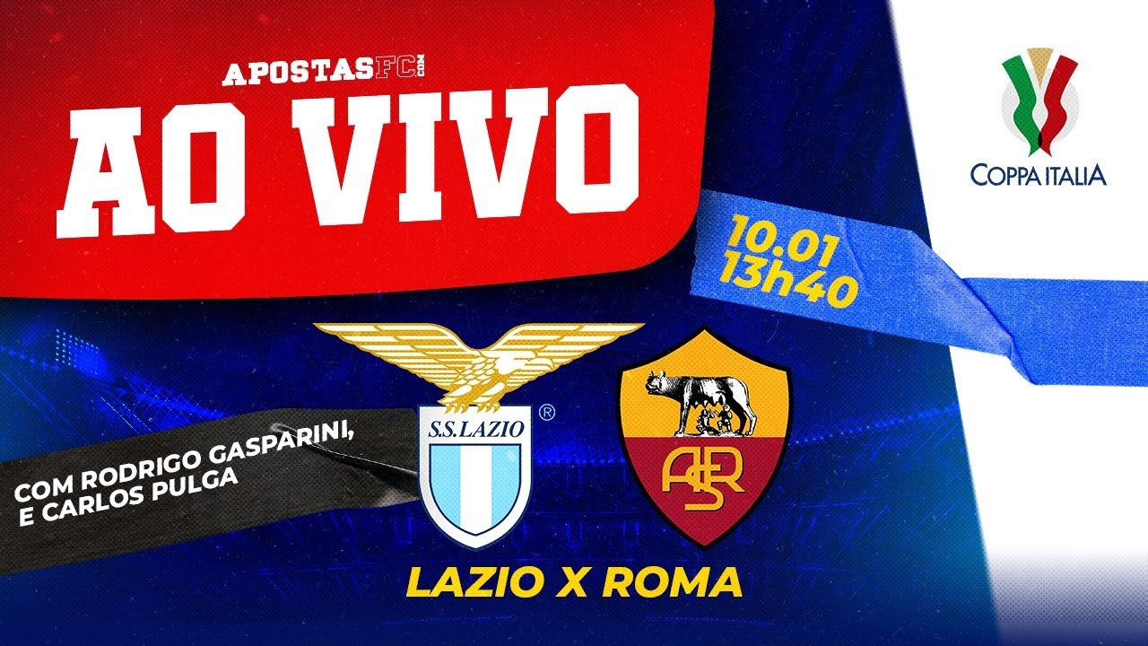 🔴 LAZIO X ROMA – AO VIVO | QUARTAS DE FINAL DA COPA DA ITÁLIA – COM ...