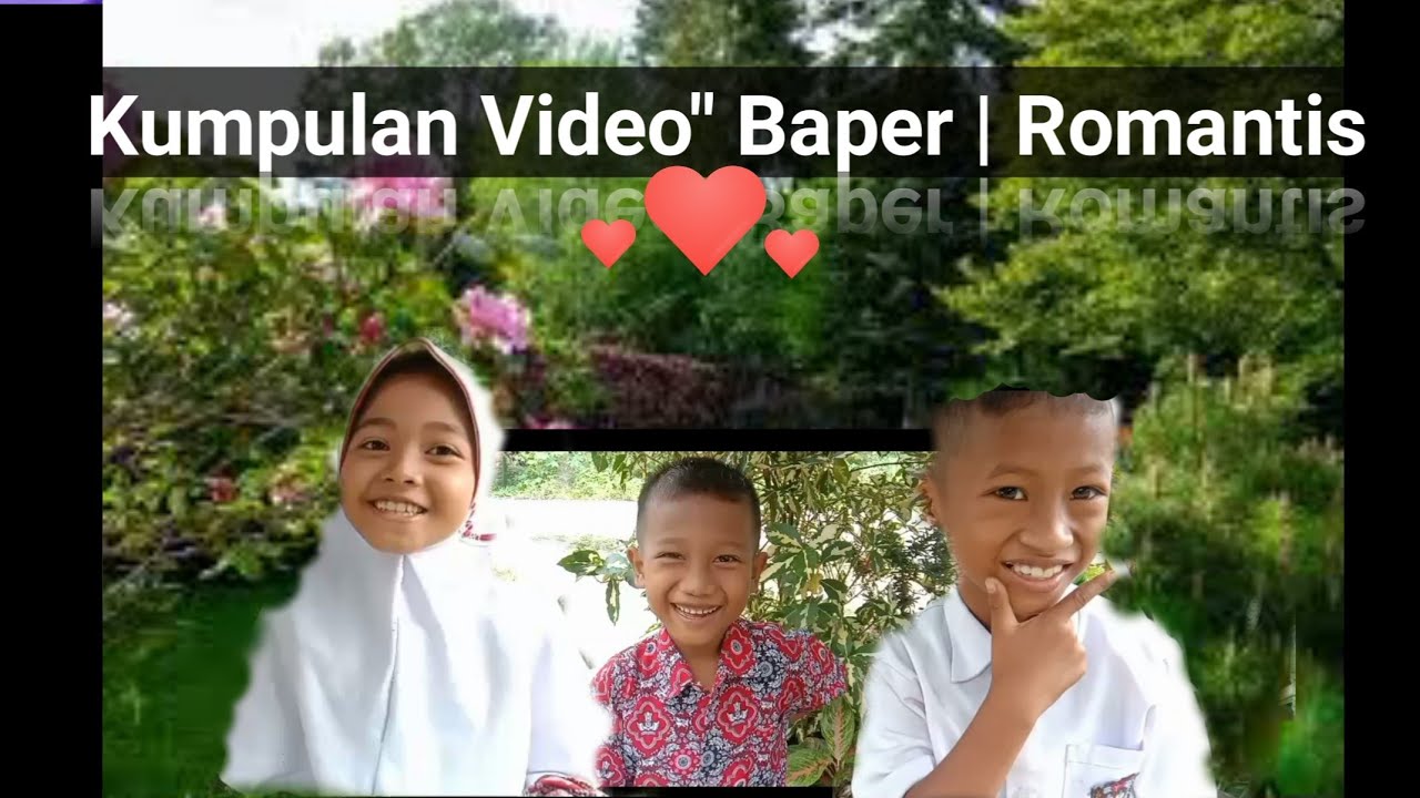 kumpulan video" bocil baper | romantis - YouTube