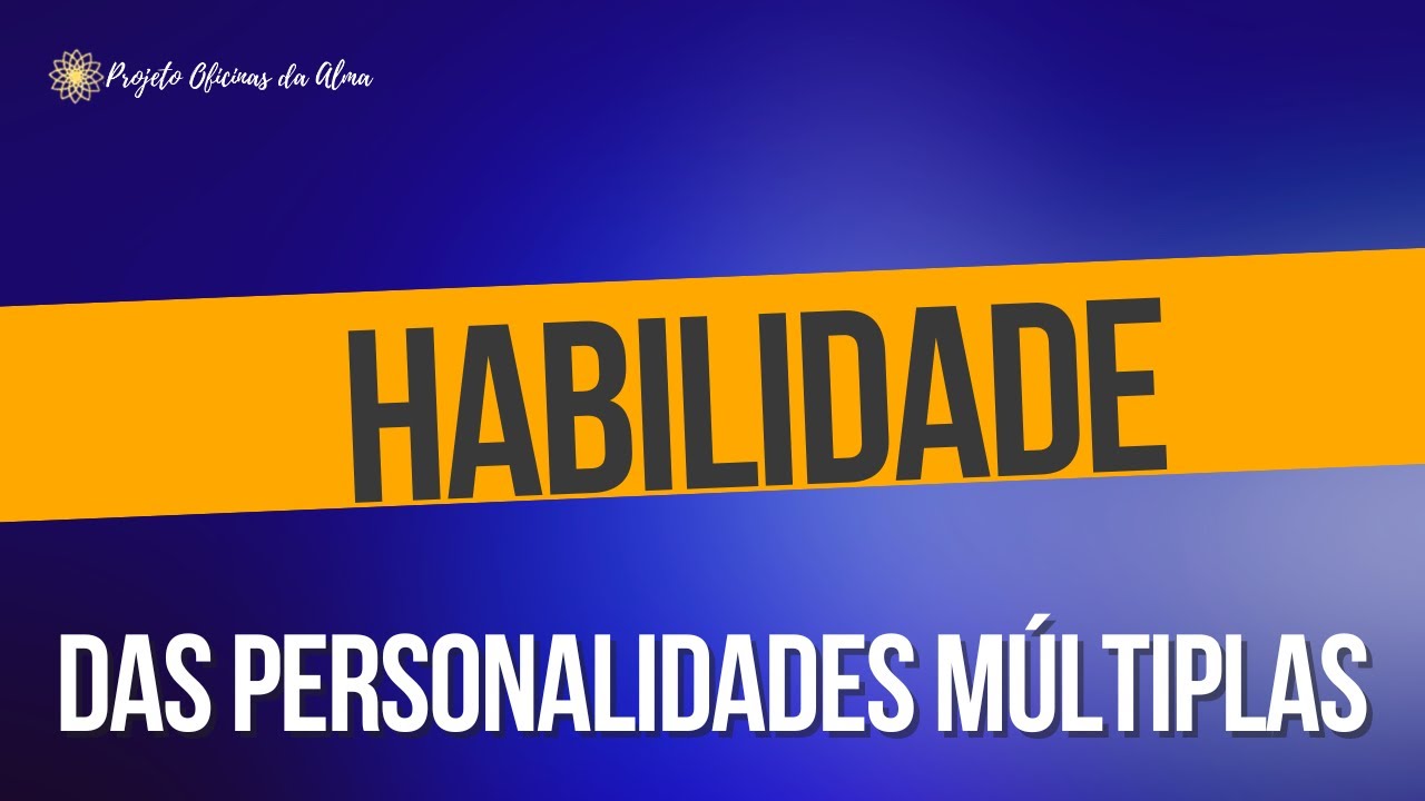 Habilidade da personalidades múltiplas - YouTube