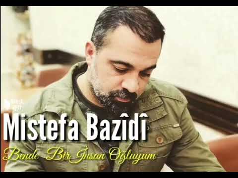 Mistefa Bazidi - Bende Bir İnsan Oğluyum / YENİ ÇIKTI 2018