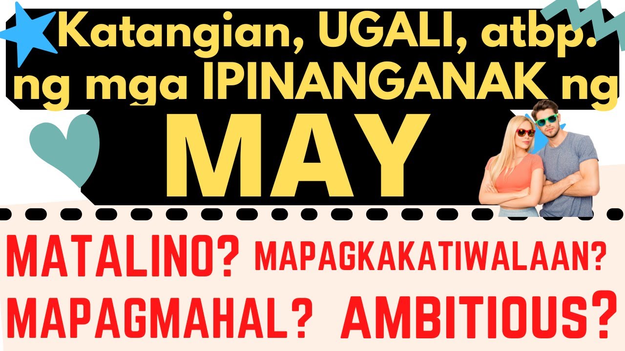 MAY ka pinanganak? Ugali, Katangian, FACTS at iba pang bagay tungkol sa ...