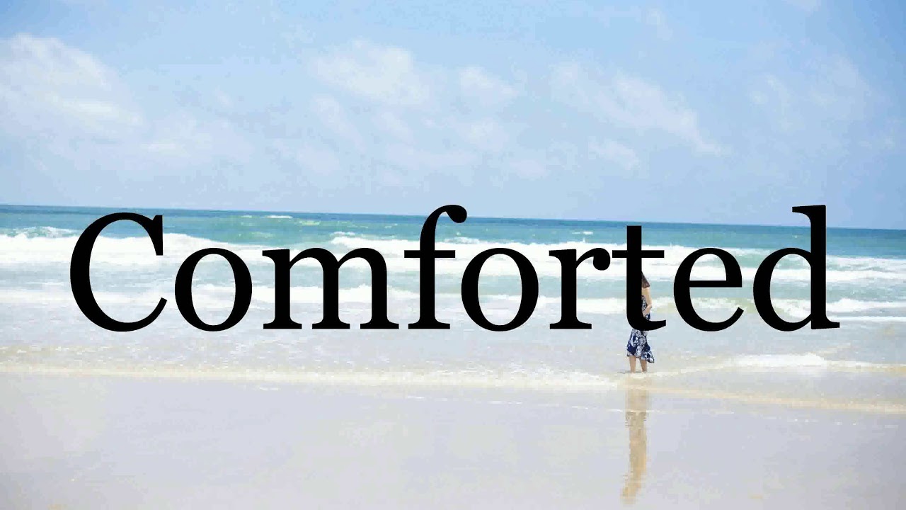How To Pronounce Comforted Pronunciation Of Comforted YouTube how-to-pronounce-comforted-pronunciation-of-comforted-youtube