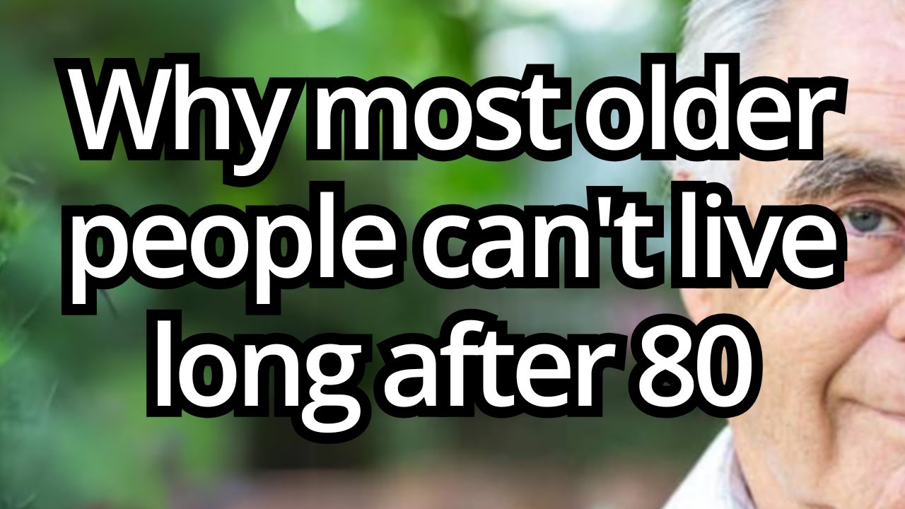 Why most older people struggle to live past 80 - five unexpected ...