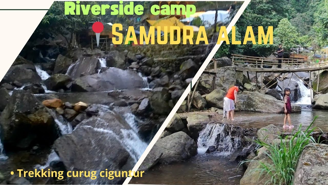 Camping pinggir sungai Samudra alam puncak 2 | riverside camp ...
