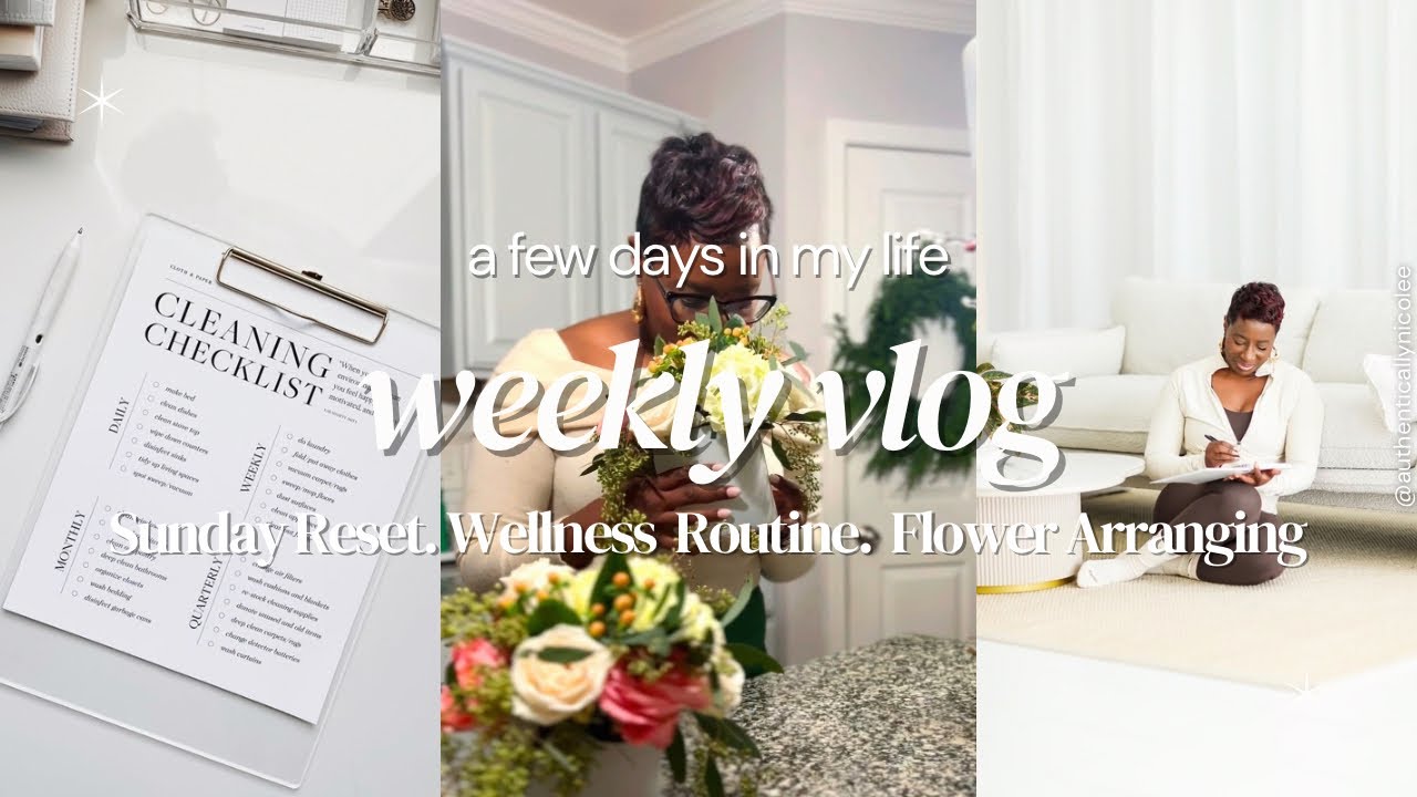 Weekly Vlog | Sunday Reset, Wellness Routine, & Flower Arranging for ...