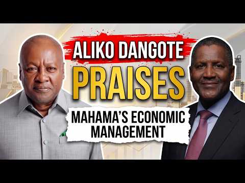 Aliko Dangote Praises President John Mahama’s Economic Management | Ghana News