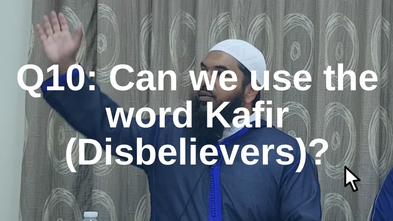 Q&A: Can we use the word Kafir (Disbelievers)? Shaykh Uthman ibn Farooq ...
