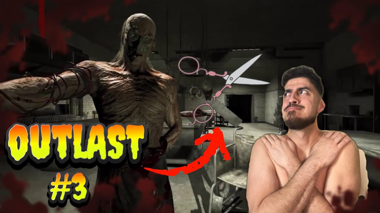 OUTLAST - PARTE 3 - EL DOCTOR TIJERAS - YouTube
