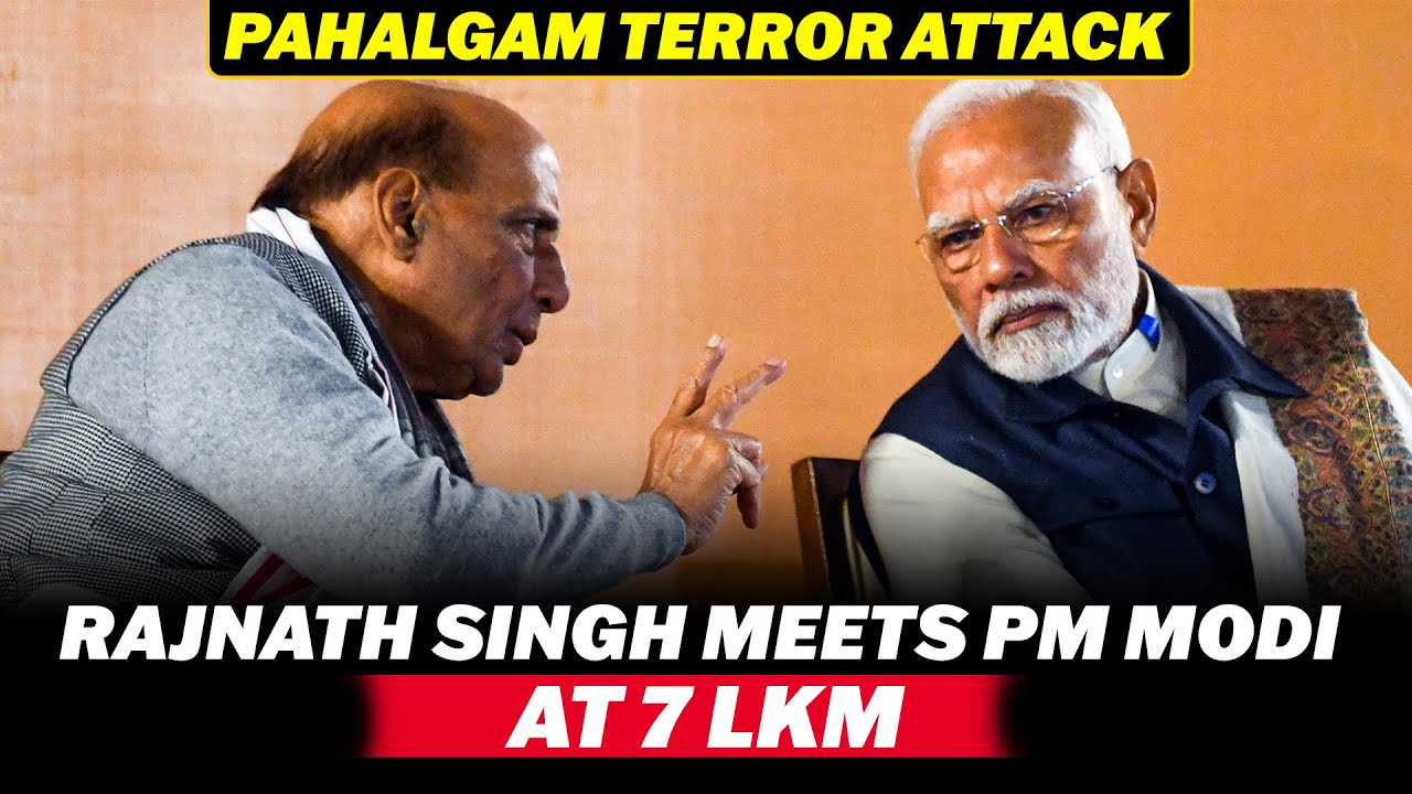 Raksha Mantri Rajnath Singh meets PM Modi at 7 LKM | Pahalgam Attack ...