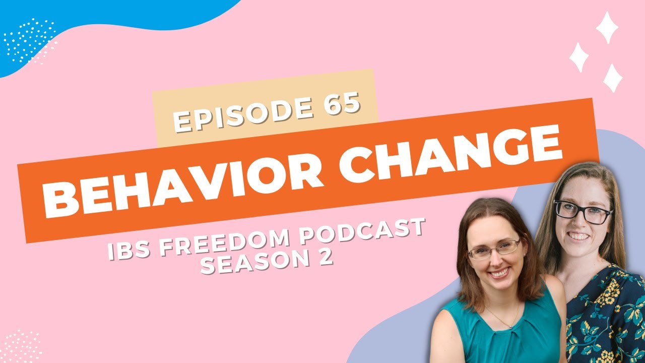 Behavior Change - IBS Freedom Podcast #165 - YouTube