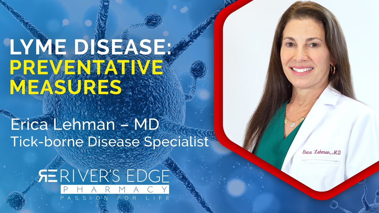 Lyme Disease Preventative Measures by Dr. Erica Lehman – MD, Tick-borne ...