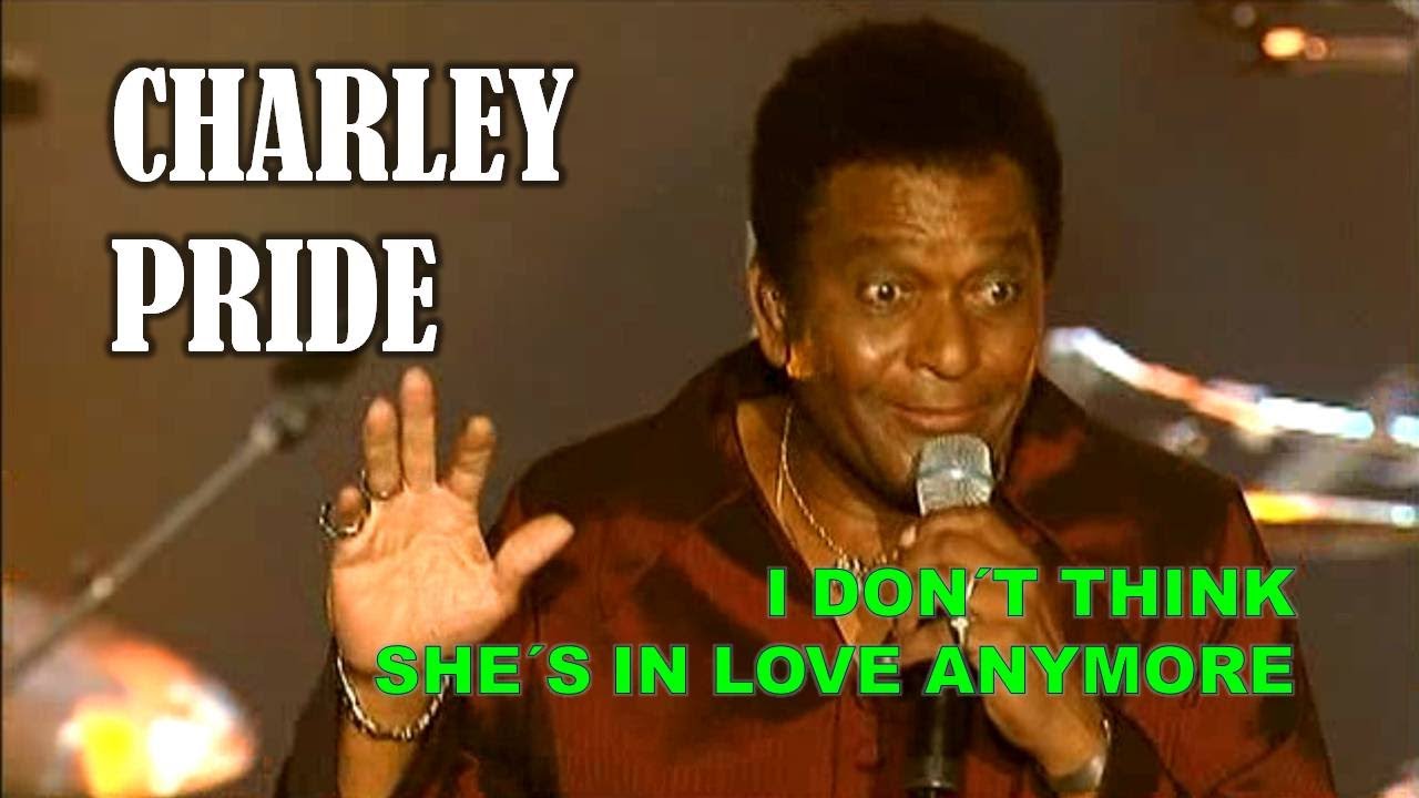 CHARLEY PRIDE - I Don't Think She's in Love Anymore - YouTube