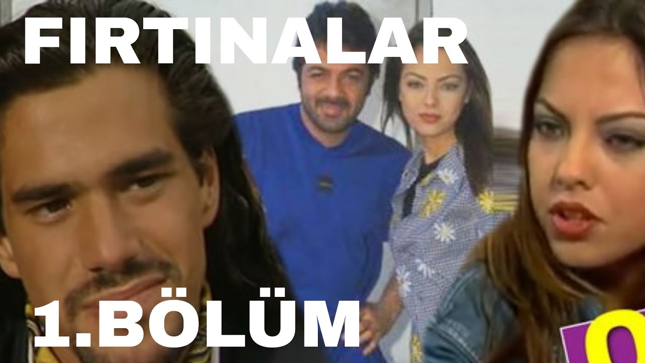 FIRTINALAR DİZİSİ 1. BÖLÜM ( EBRU GÜNDEŞ ) - YouTube
