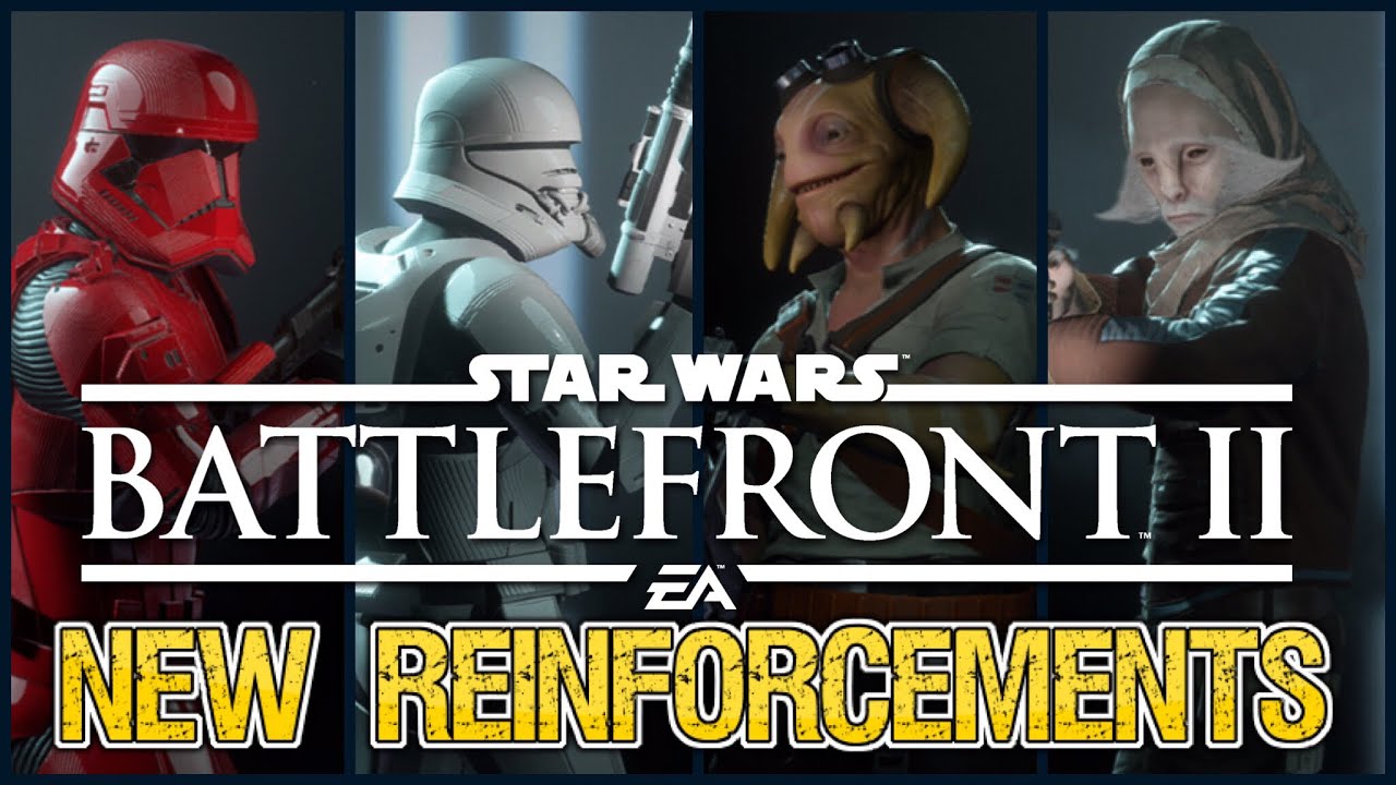 Star Wars Battlefront 2 New Reinforcements Showcase - YouTube