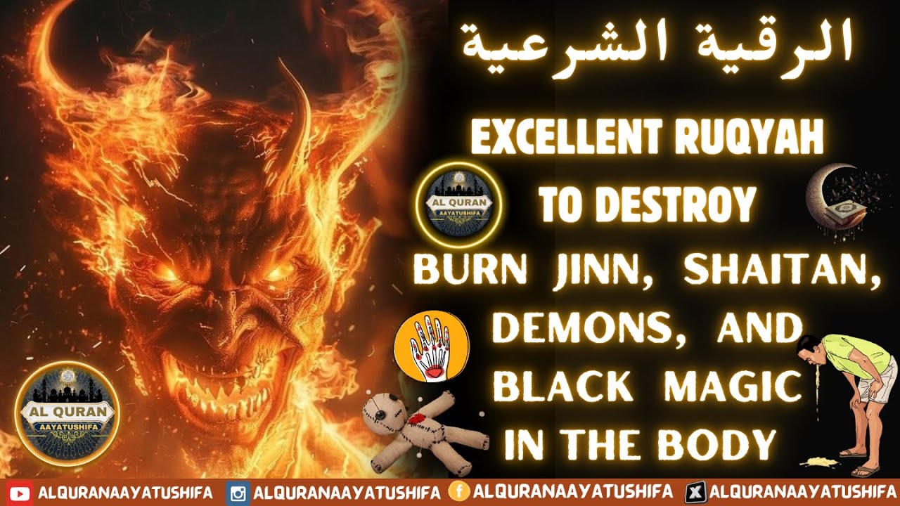 Excellent Ruqyah To Destroy Burn Jinn, Shaitan, Demons, & Black Magic ...