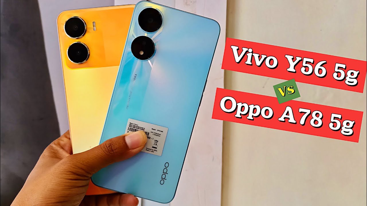 Vivo Y56 5G Vs Oppo A78 5G Review , Details Comparison , Spacification ...