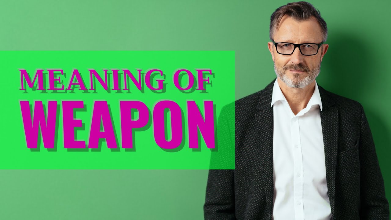 Weapon Meaning Of Weapon YouTube weapon-meaning-of-weapon-youtube