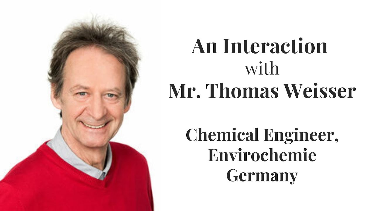 An Interaction With Thomas Weisser, Chemical Engineer, Envirochemie ...